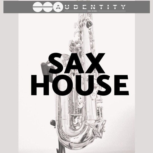 Stream Sax House - Samplepack by Audentity Records | Listen online for ...