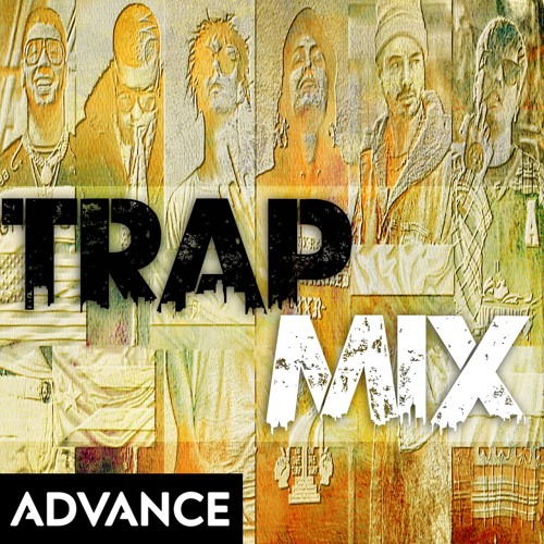 Stream Trap Mix - Advance by AdvanceCR | Listen online for free on ...