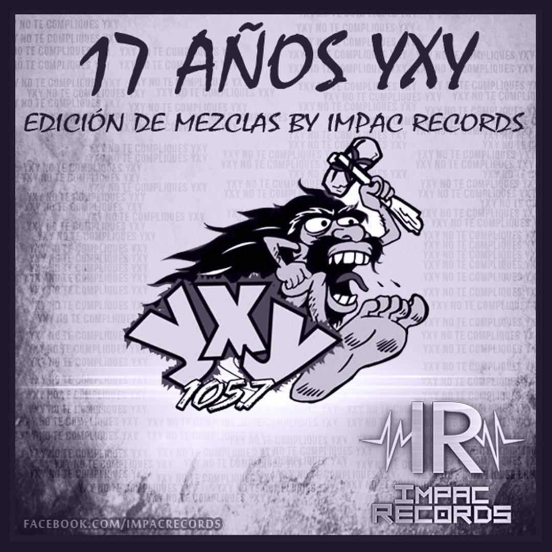 Stream Impac Records | Listen to YXY 17 Aniversario - Edicion Mezclas ...