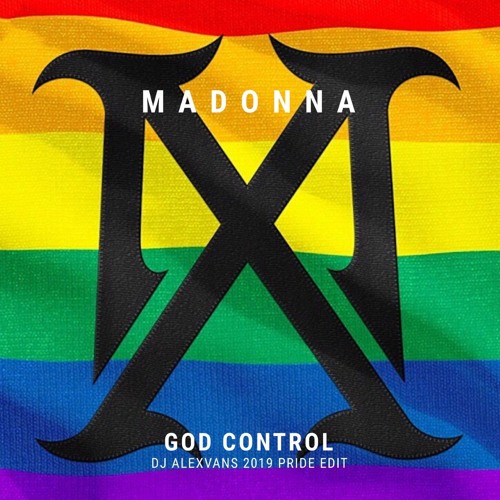 Stream Madonna - God Control (Dj AlexVanS 2019 Pride Edit) by ...