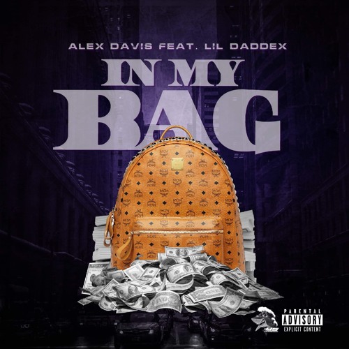 Stream In My Bag ft. Daddex by Alex Davis | Listen online for free on ...