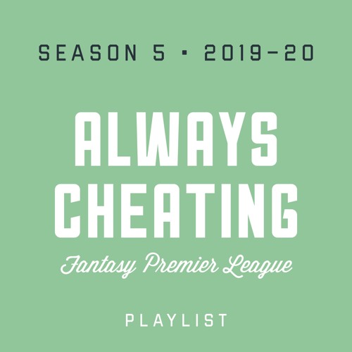 Stream Always Cheating: A Fantasy Premier League Podcast | Listen to ...
