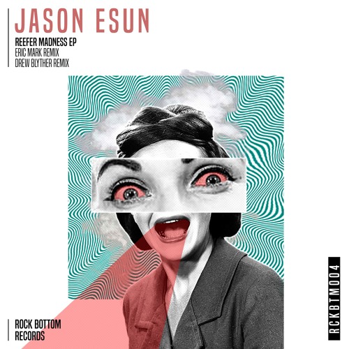 Stream Jason Esun - Reefer Madness (Eric Mark Remix) by ROCK BOTTOM ...