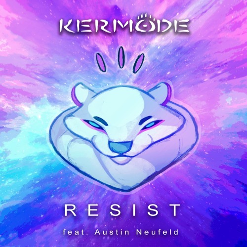 Kermode - Resist (Feat. Austin Neufeld) ʕ•ᴥ•ʔ by Kermode | Free ...