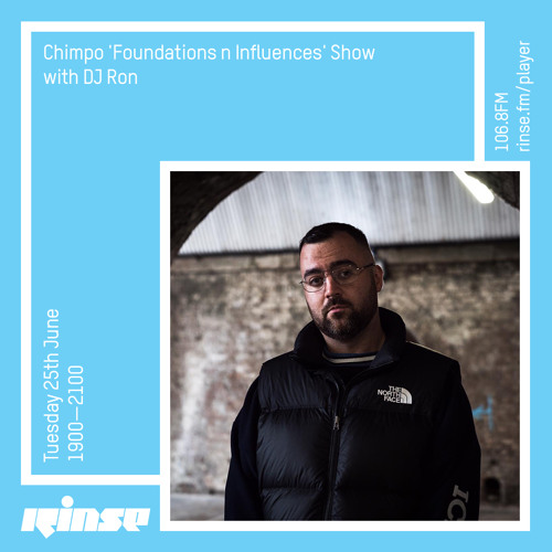 Stream Chimpo 'Foundations n Influences' Show with DJ Ron - 25th June ...