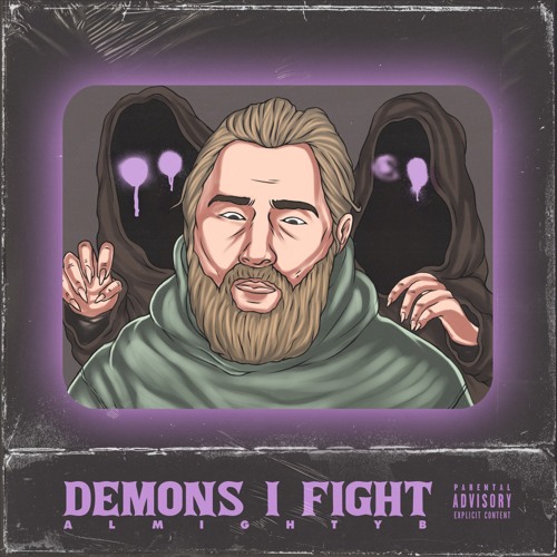 Stream Demons I Fight by Almighty B | Listen online for free on SoundCloud