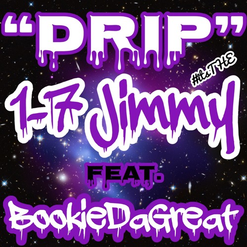 Stream DRiP - 1-7 Jimmy feat. BookieDaGreat by BookieDaGreat | Listen ...