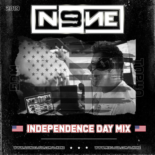 Stream Independence Day MIX (2019) by DJ N9NE | Listen online for free ...