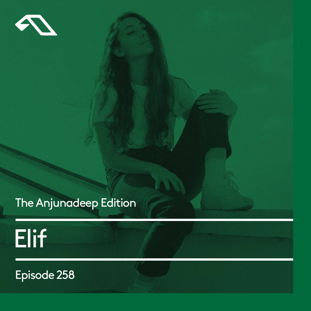 Stream The Anjunadeep Edition 258 with Elif by Anjunadeep | Listen online for free on SoundCloud