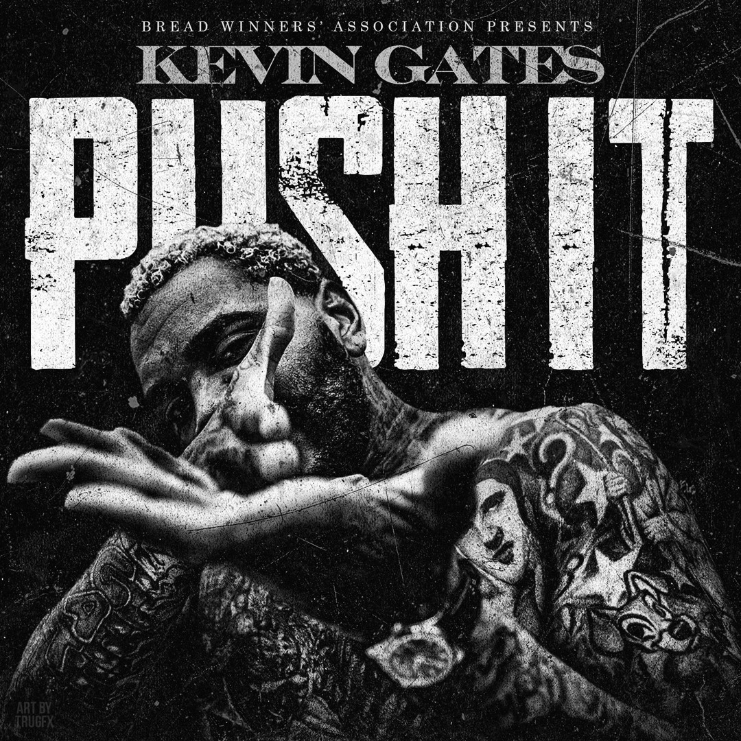 Stream Push It by Kevin Gates | Listen online for free on SoundCloud