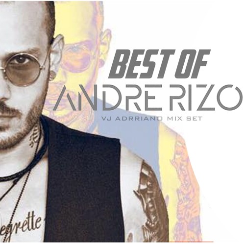 Stream Best Of Andre Rizo - VJ Adrriano Mix Set by VJ Adrriano | Listen ...
