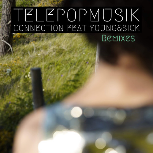 Stream Telepopmusik - Connection feat. Young & Sick (Reznik & Mikesh ...