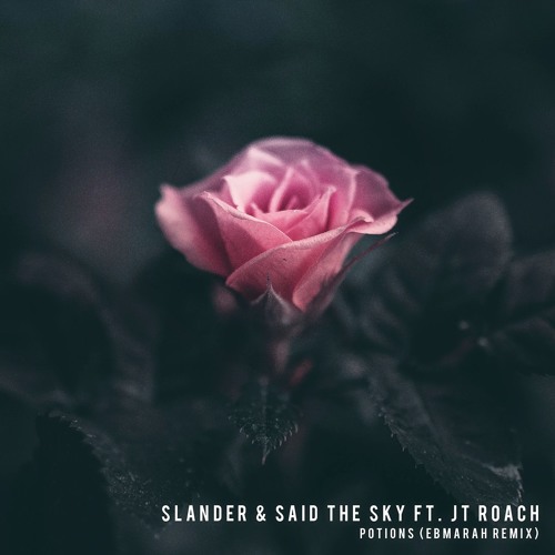 Stream Slander & Said The Sky - Potions (feat. JT Roach) [Home By Dawn Remix] by Home By Dawn ...