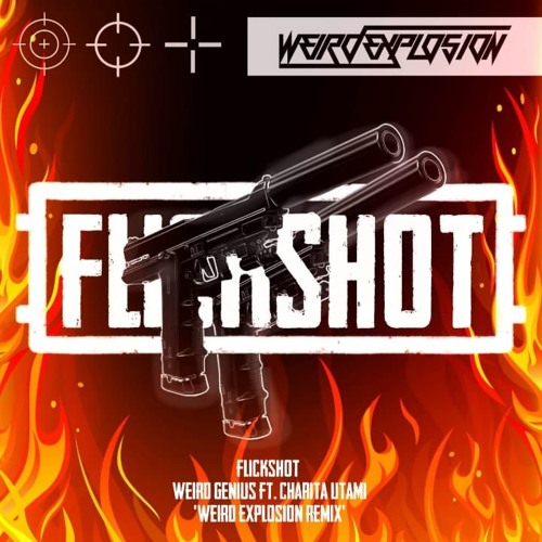 Stream Weird Genius - Flickshot (Weird Explosion Remix) by Weird ...