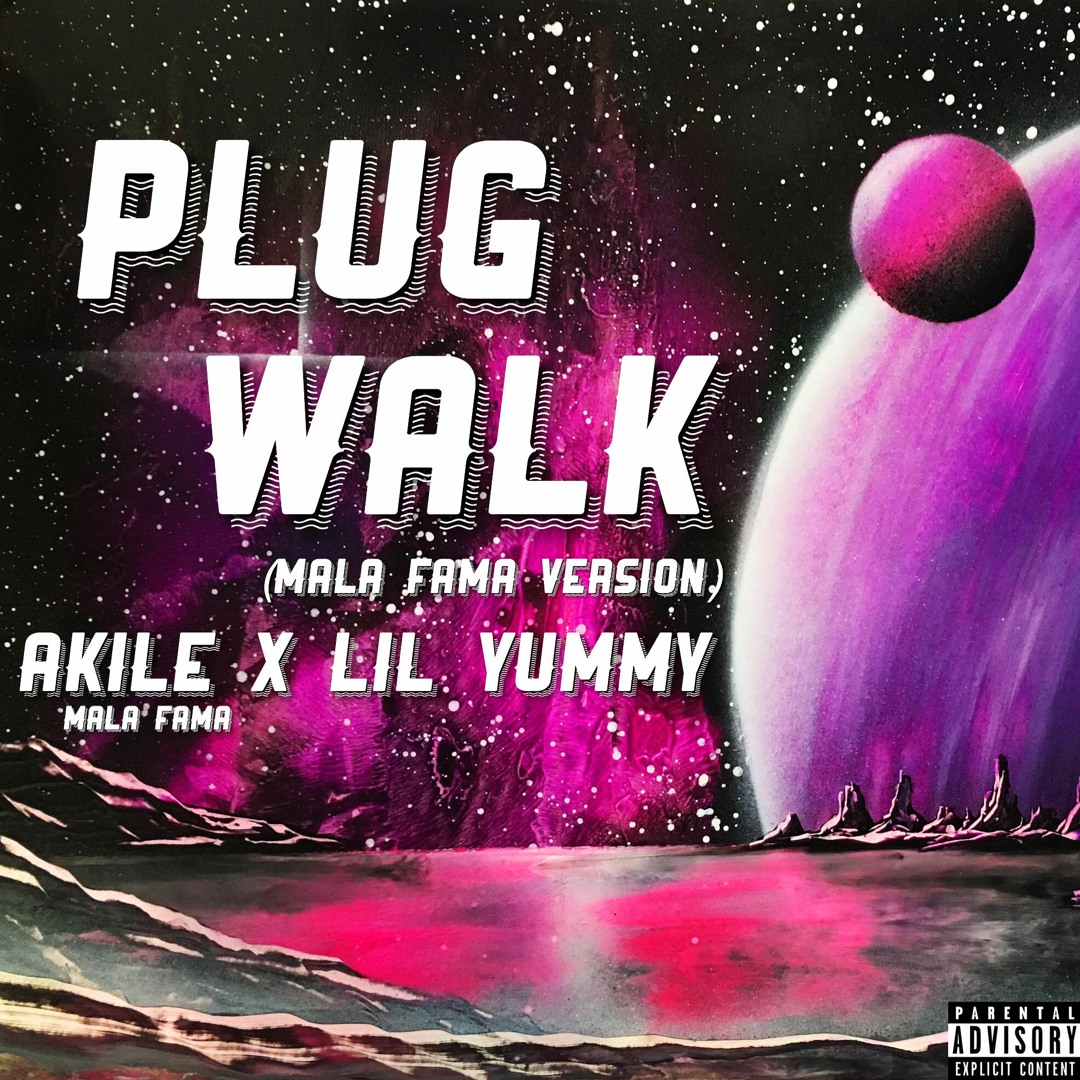 Stream Plug Walk (Ft. Lil Yummy) (mala fama version) by Akile Bad Fame ...