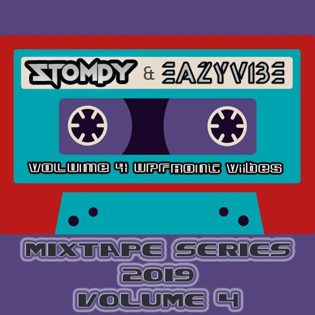 Stream Stompy & Eazyvibe - Mixtape Volume 4 (2019) by Dj Stompy ...