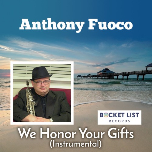 Stream We Honor Your Gifts (Anthony Fuoco, Instrumental) by C. Denise ...