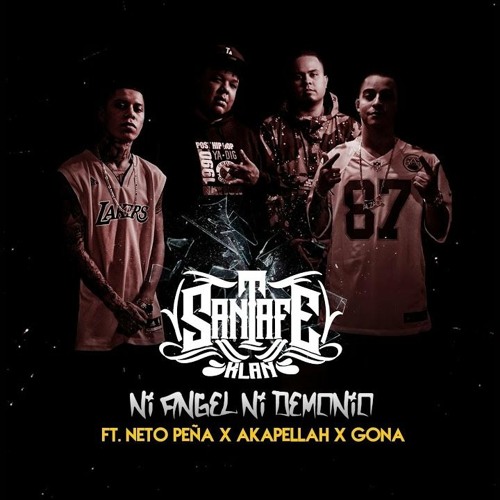 Stream Santa Fe Klan | Ni Angel Ni demonio ft. Akapellah X Gona X Neto ...