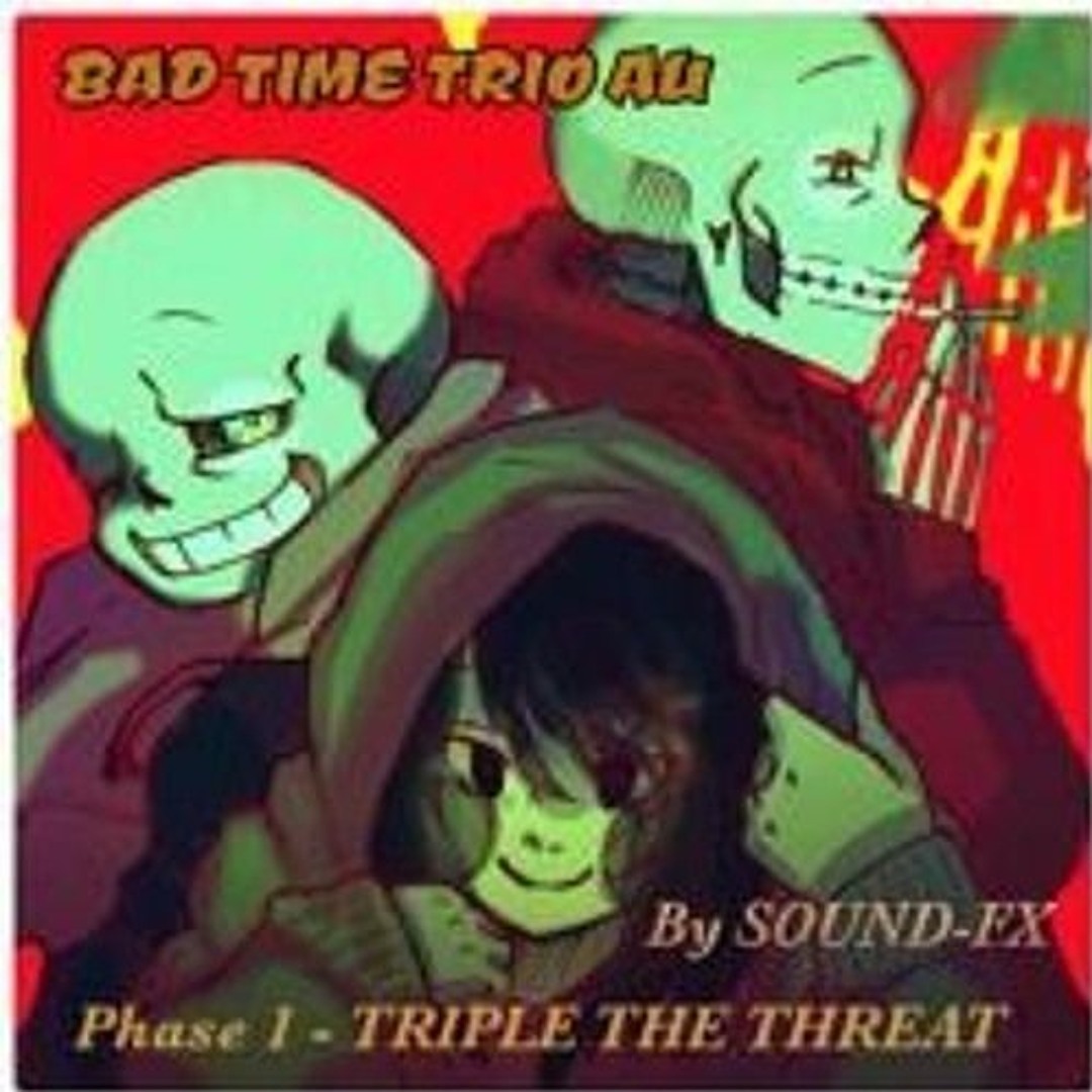Stream Bad Time Trio [Undertale AU] - Triple The Threat V3 NITRO Remix ...