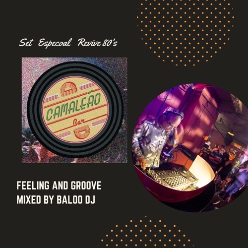 Stream 00 DJ Baloo - Feeling And Groove 80's Camaleão Bar by DJ Baloo ...