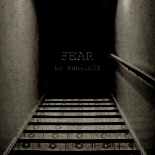 Stream Fear (Original) by BenyiC03 | Listen online for free on SoundCloud