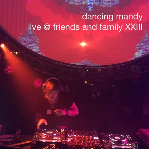 Stream Live at Friends and Family XXIII by Dancing Mandy | Listen ...