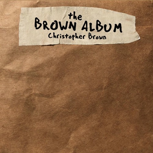 Stream Christopher Brown | Listen to The Brown Album playlist online ...