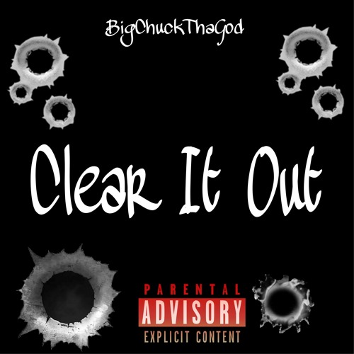 Stream Clear It Out by BigChuckThaGod | Listen online for free on ...