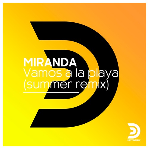 Stream Miranda - Vamos A La Playa (Carlo Esse Remix) by DO IT YOURSELF ...