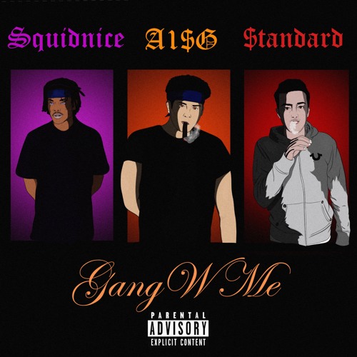 Stream Gang W Me (Ft.Squidnice&$tandard) by A1$G | Listen online for ...