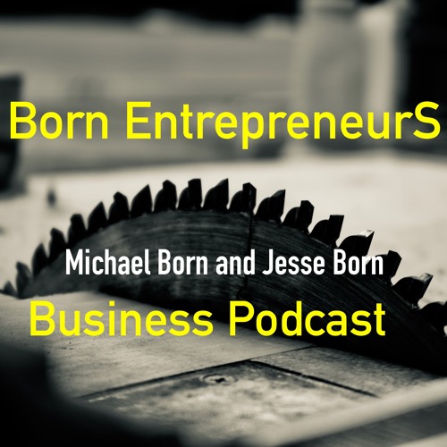 Stream episode Episode 10 Born Entrepreneur Podcast by Jesse Born ...