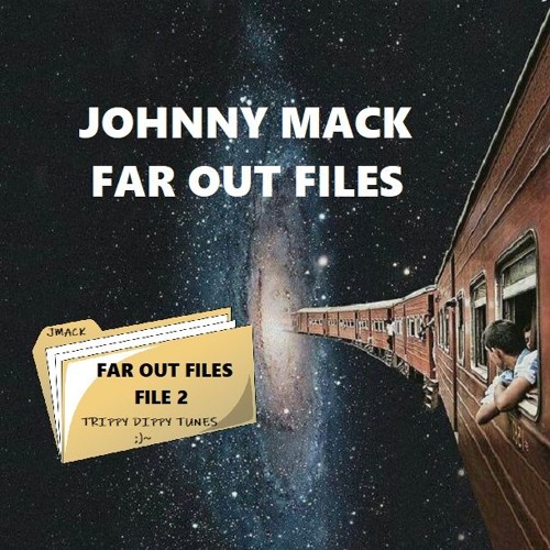 Stream Far Out Files - File 2 by DJ Johnny Mack | Listen online for ...