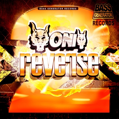 Stream Oni - Reverse Vol 2 by Bass Generator Records | Listen online ...
