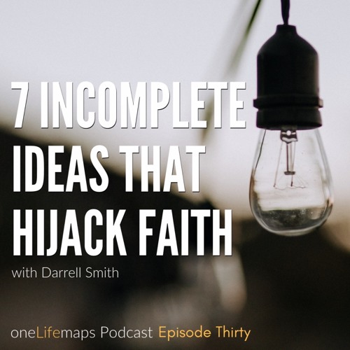 Stream 7 Incomplete Ideas that Hijack Faith by oneLife Maps | Listen ...