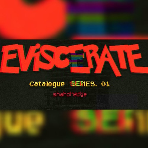 Stream "EViSCERATE" by shahdredge | Listen online for free on SoundCloud