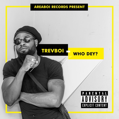 Stream Who Dey by Trevboi | Listen online for free on SoundCloud
