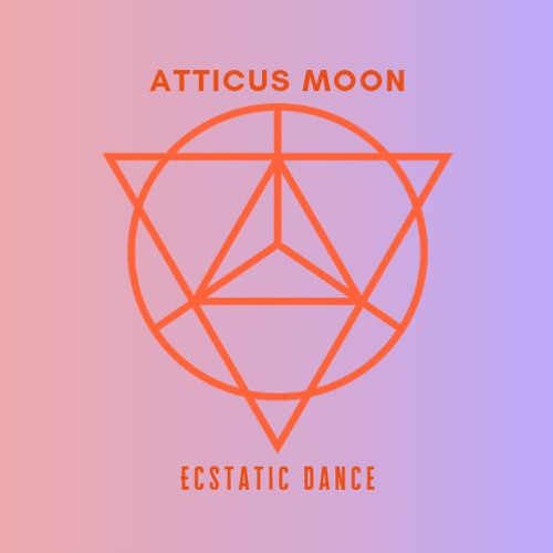 Stream Atticus Moon | Listen to Ecstatic Dance by Atticus playlist online for free on SoundCloud