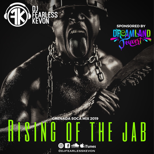 Stream DJ FEARLESS KEVON - RISING OF THE JAB (2019 GND. POWER SOCA MIX ...