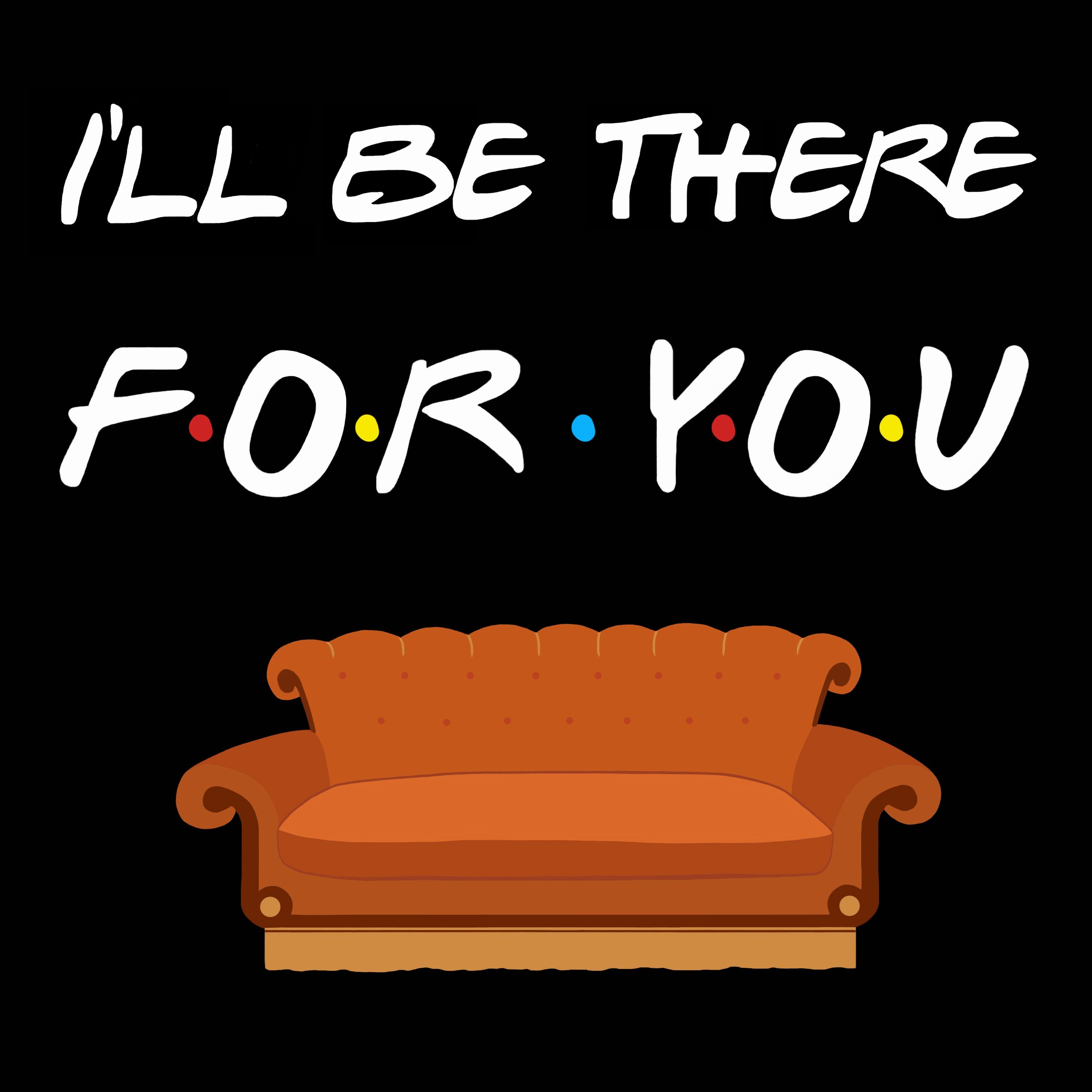 I Ll Be There For You Nauger
