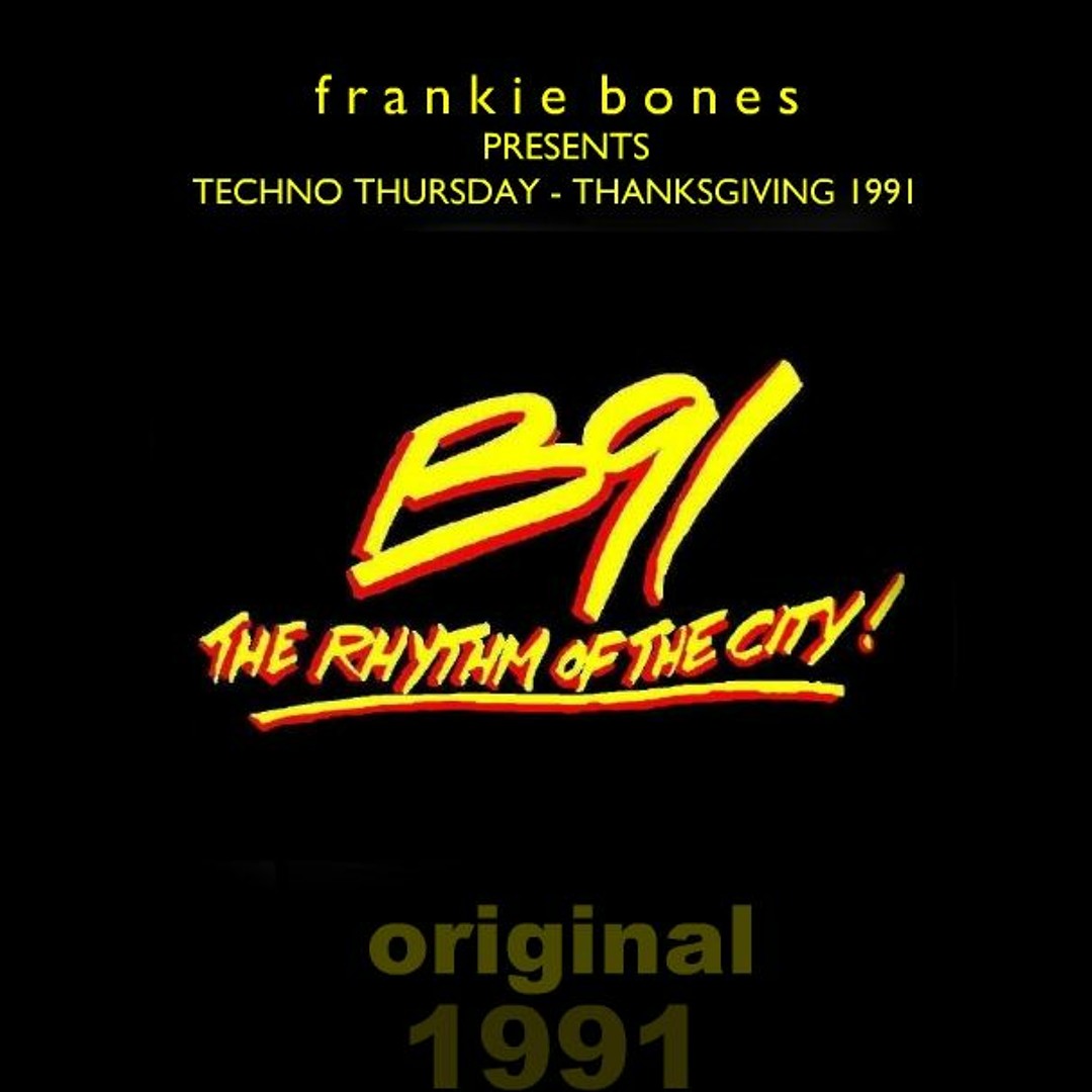Stream TECHNO THURSDAY'S - 1991 ORIGINAL - B-91 WKRB. FRANKIE BONES by ...