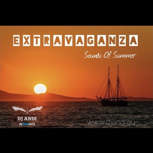 Stream DJ Andi - EXTRAVAGANZA (SoundsOfSummer) #10 by Dj Andi | Listen ...
