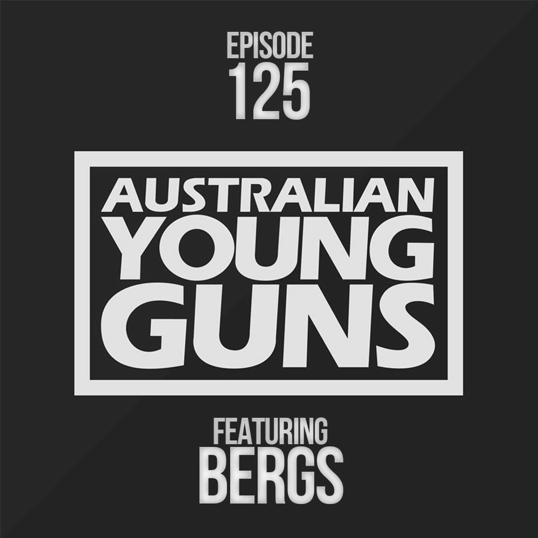 Stream Australian Young Guns | Episode 125 | BERGS by Australian Young ...