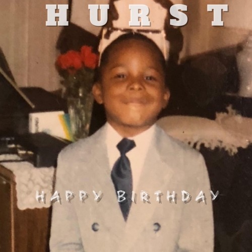 Stream Hurst- Happy Birthday by Yeaitshurst | Listen online for free on ...