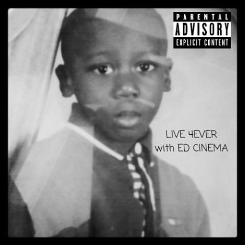 Stream Live 4ever Ft. Ed Cinema (Prod. by Derick Smith) by Artistic ...
