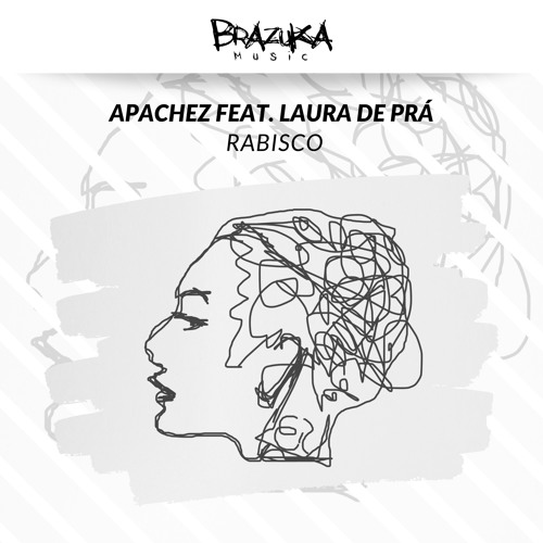 Stream APACHEZ feat. Laura de Prá - Rabisco by Brazuka Music | Listen ...