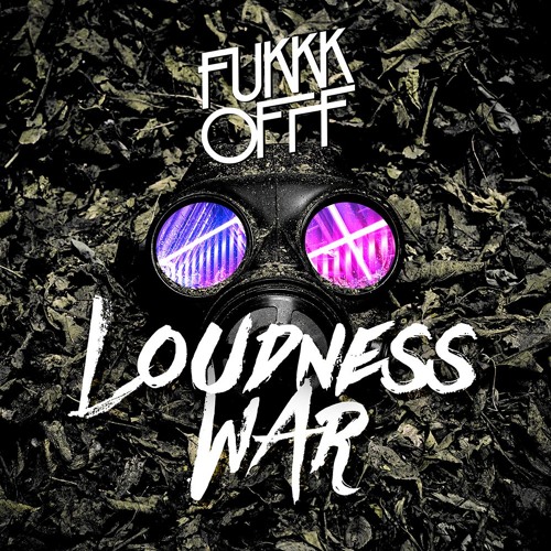 Stream Fukkk Offf - Loudness War (Pt. 2) by Den Haku Records | Listen ...