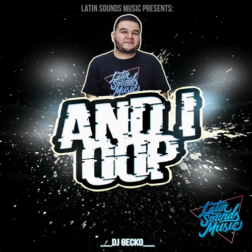 Stream AND I OOP - DJ GECKO [LATIN SOUNDS MUSIC] JODA - ELECTRO by Dj ...