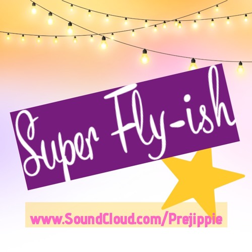 Stream Super Fly-ish by Prejippie | Listen online for free on SoundCloud