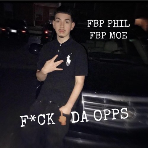 Stream F*CK DA OPPS - FBP PHIL & FBP MOE by FBP West | Listen online ...