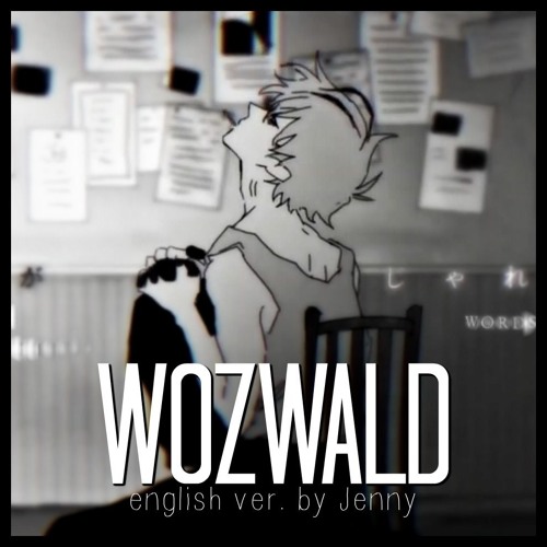 Stream WOZWALD • english cover by Jenny by jen | Listen online for free ...